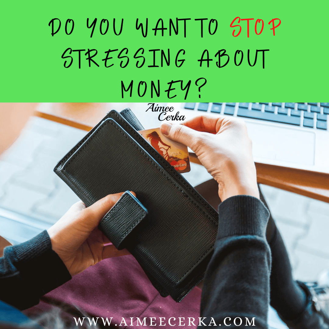 Do You Want To Stop Stressing About Money?