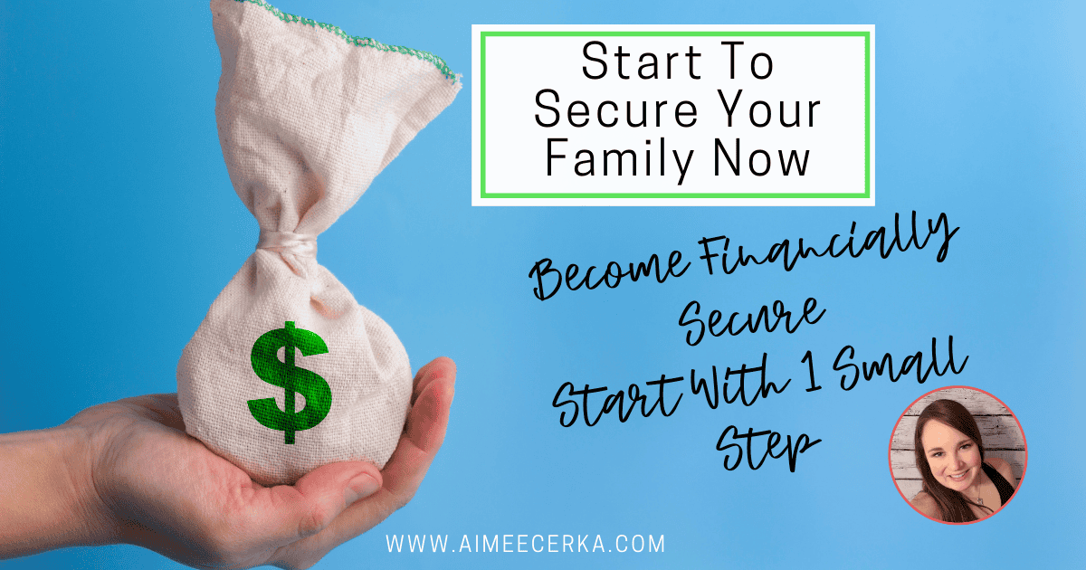Start To Secure Your Family Now