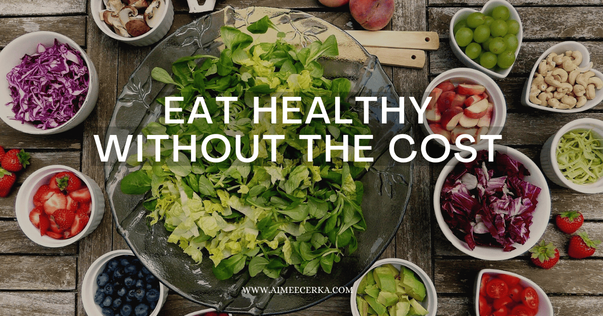 How To Eat Healthy Without The Expensive Cost