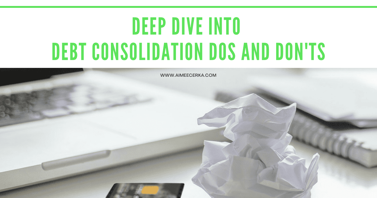 Deep Dive Into Debt Consolidation Dos And Don'ts