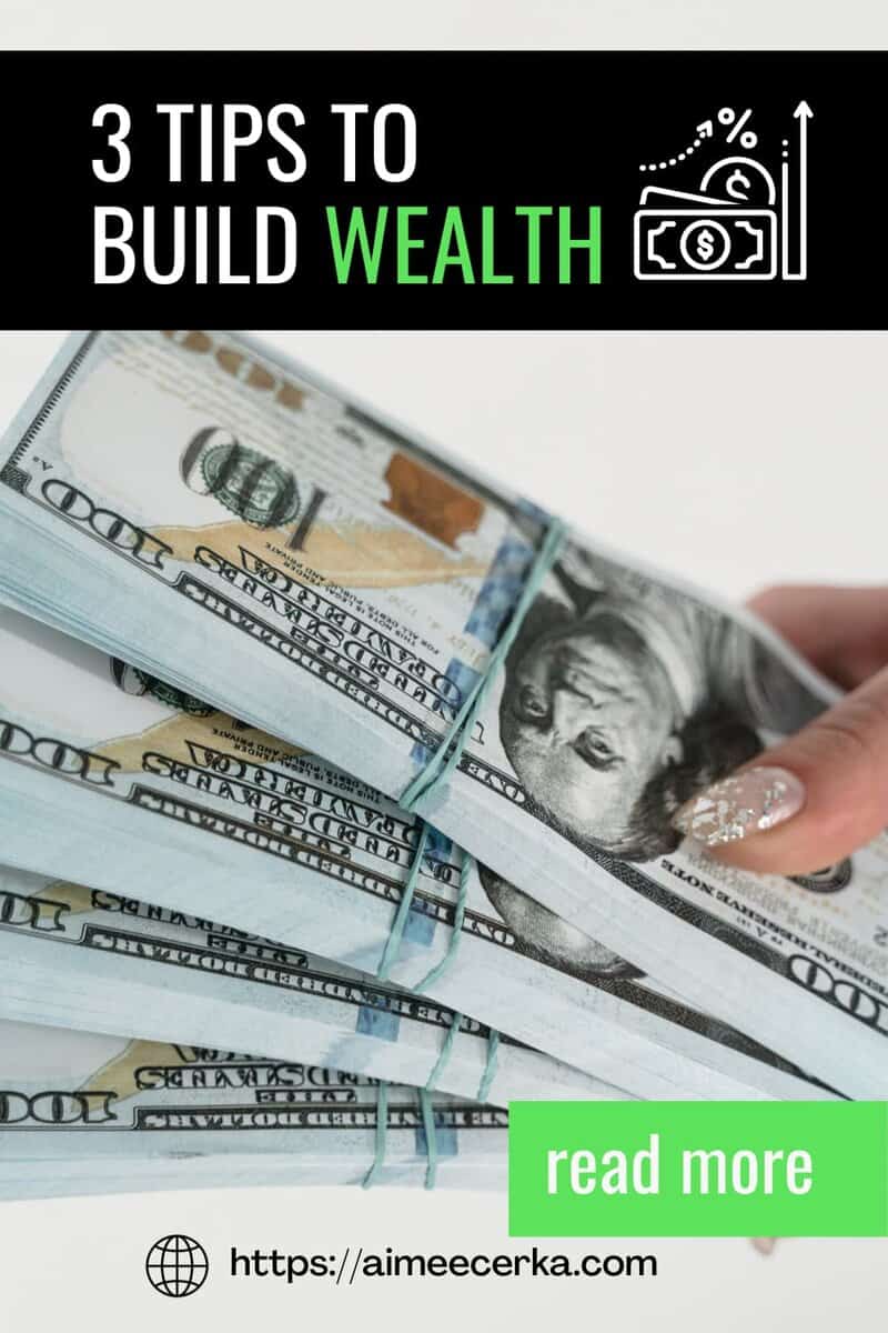 3 Tips To Build Wealth